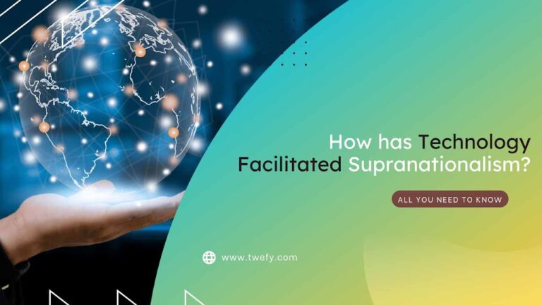 How has Technology Facilitated Supranationalism?( Advancing Global ...