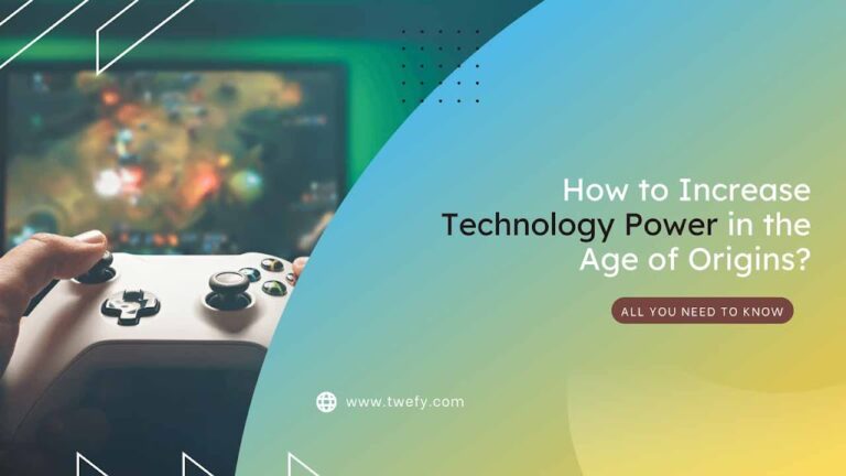 How to Increase Technology Power in the Age of Origins? - Twefy